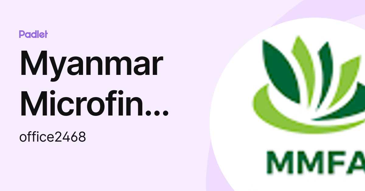 Myanmar Microfinance Association (office2468) profile | Padlet