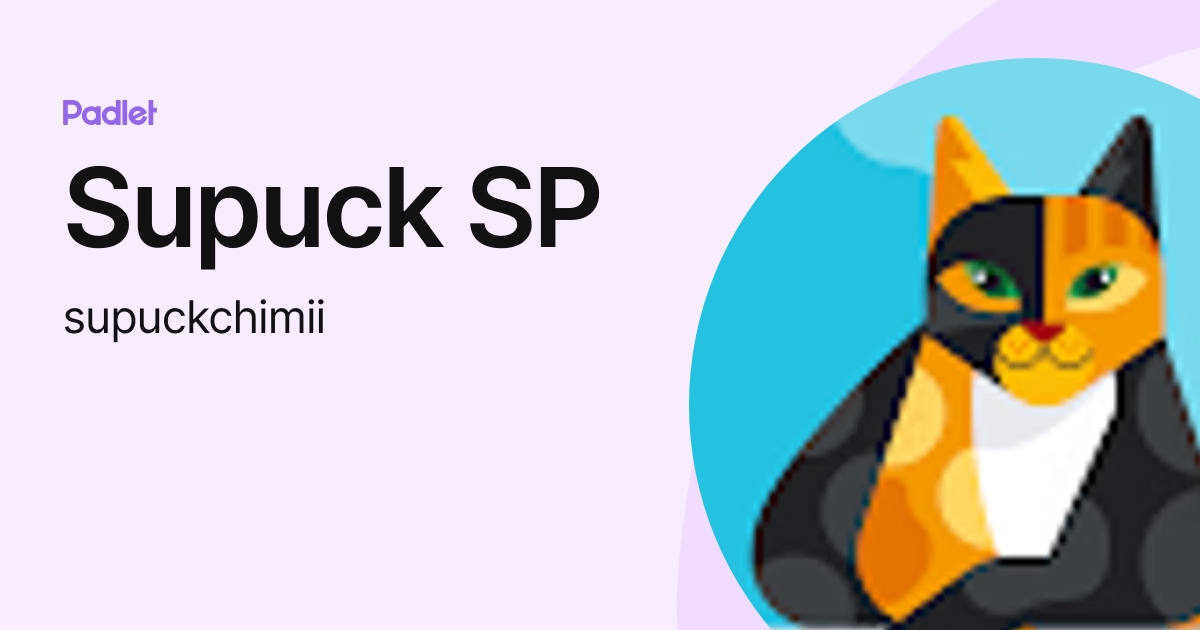 Supuck SP (supuckchimii) profile | Padlet