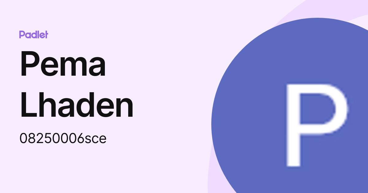 Pema Lhaden (08250006sce) profile | Padlet