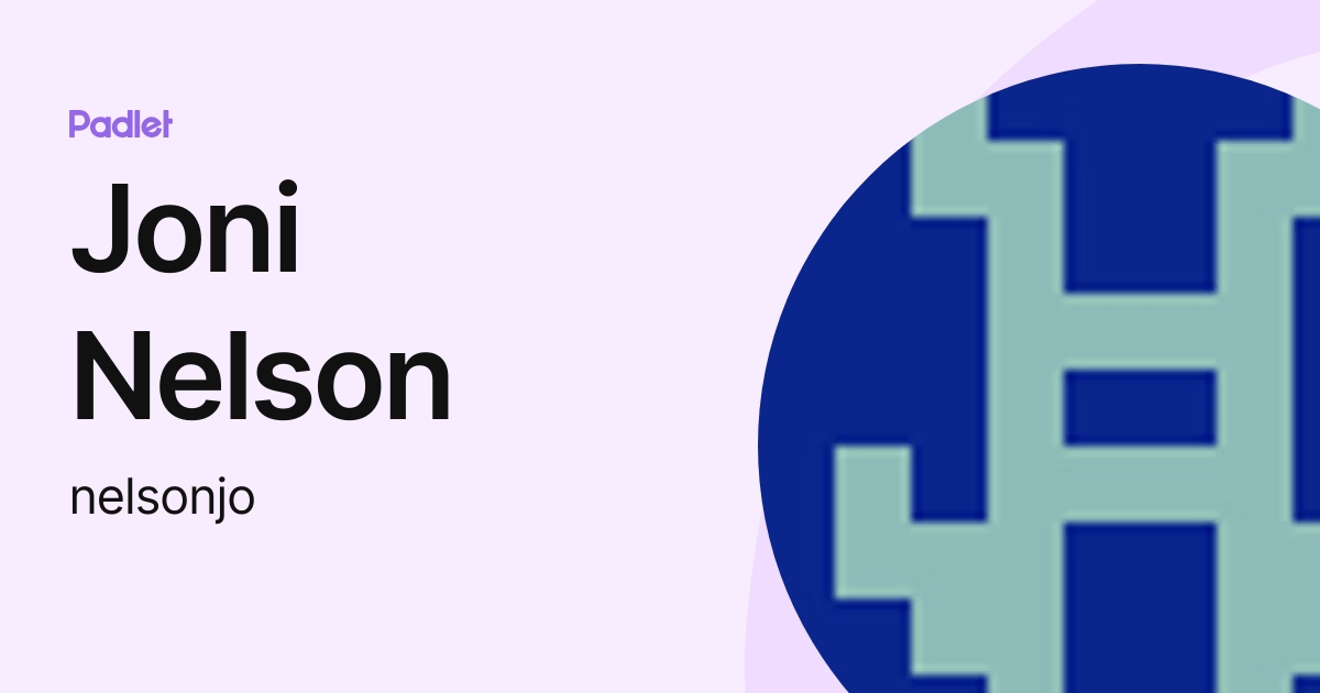 Joni Nelson (nelsonjo) profile | Padlet