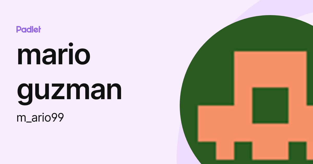 mario guzman (m_ario99) profile | Padlet