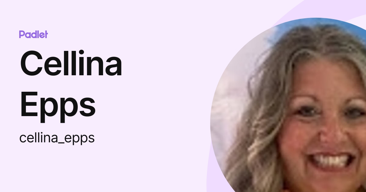 Cellina Epps (cellina_epps) profile | Padlet