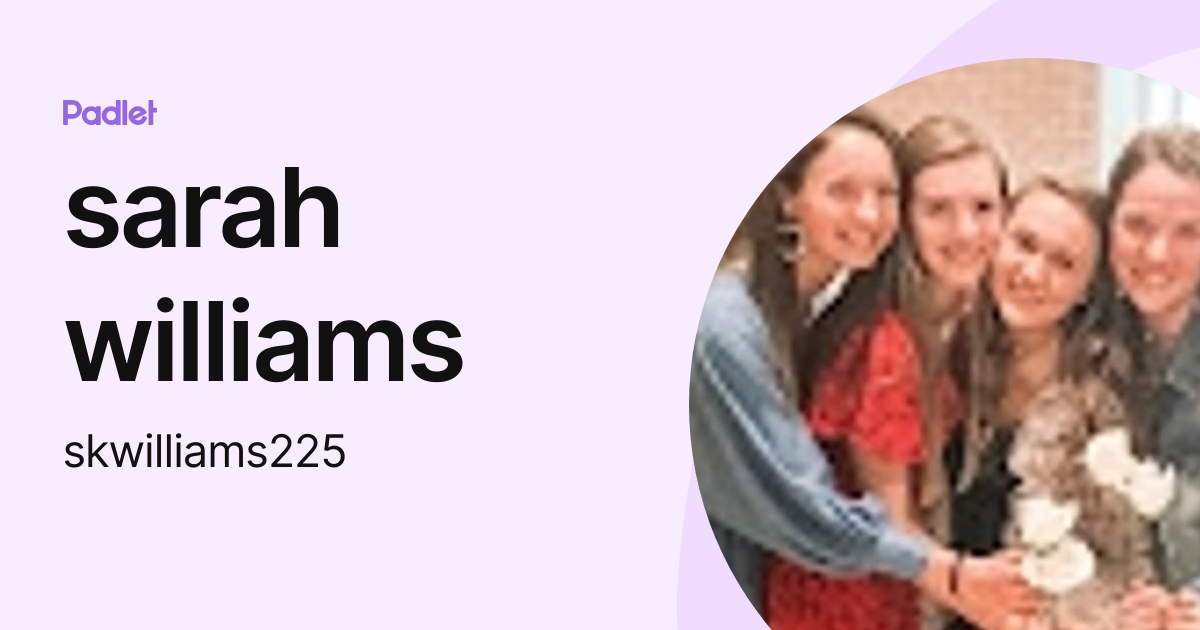 sarah williams (skwilliams225) profile | Padlet