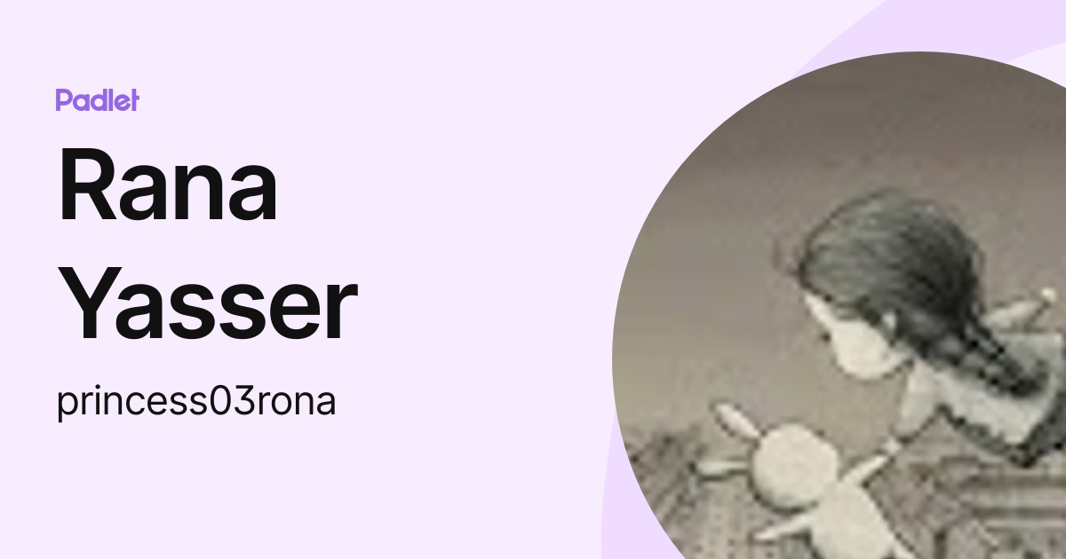 Rana Yasser (princess03rona) profile | Padlet