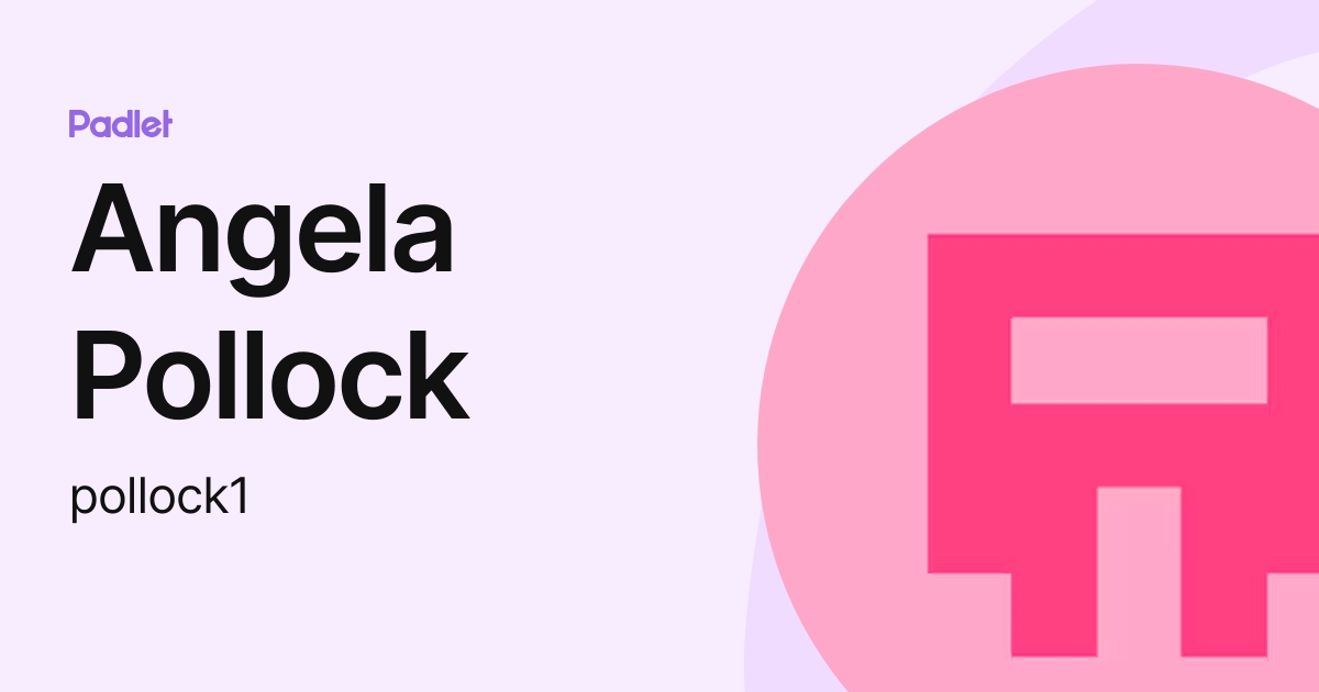 Angela Pollock (pollock1) profile | Padlet