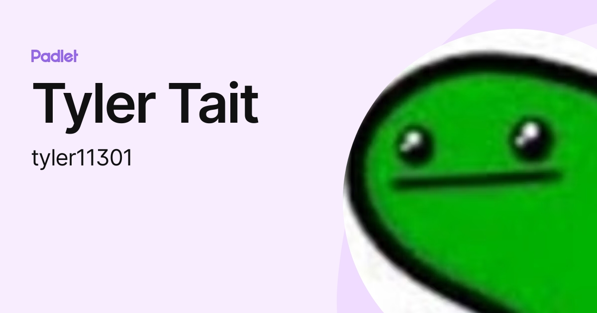 Tyler Tait (tyler11301) profile | Padlet