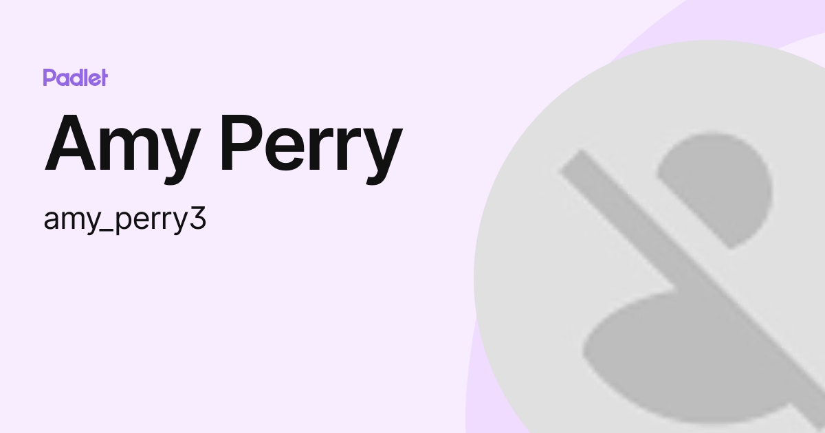 Amy Perry (amy_perry3) profile | Padlet