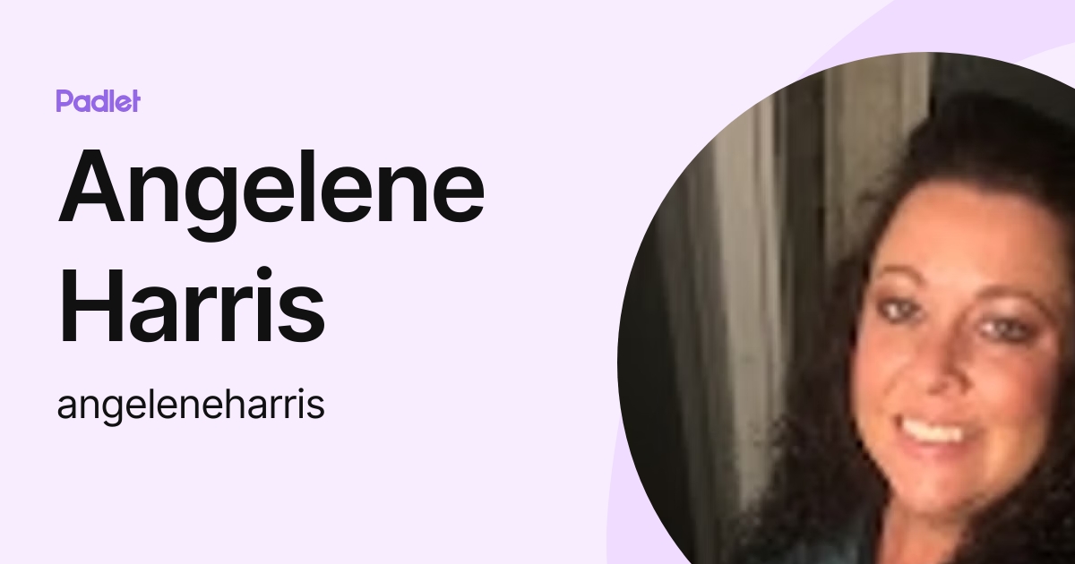 Angelene Harris (angeleneharris) profile | Padlet