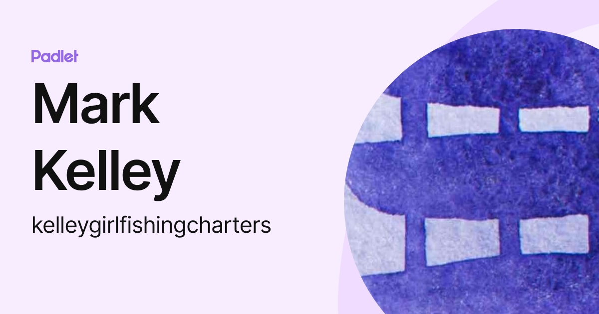 Mark Kelley (kelleygirlfishingcharters) profile | Padlet