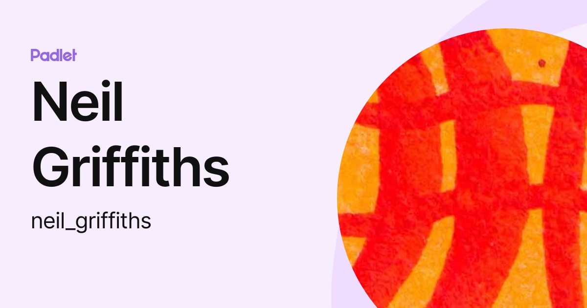 Neil Griffiths (neil_griffiths) profile | Padlet