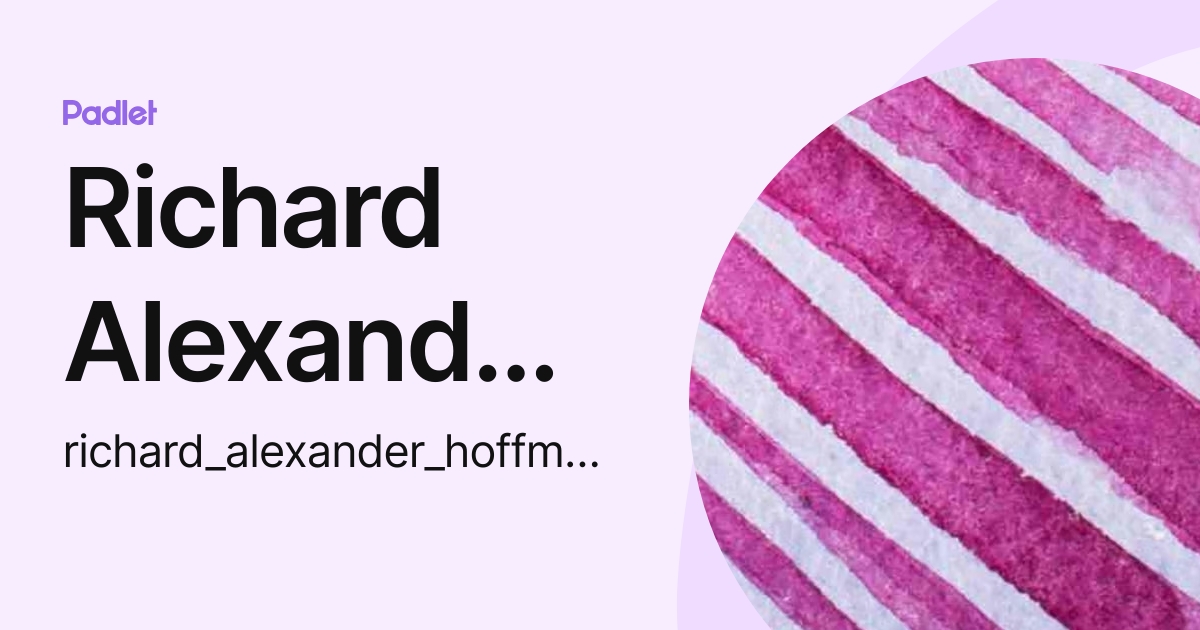 Richard Alexander Hoffmann (richard_alexander_hoffmann) profile | Padlet