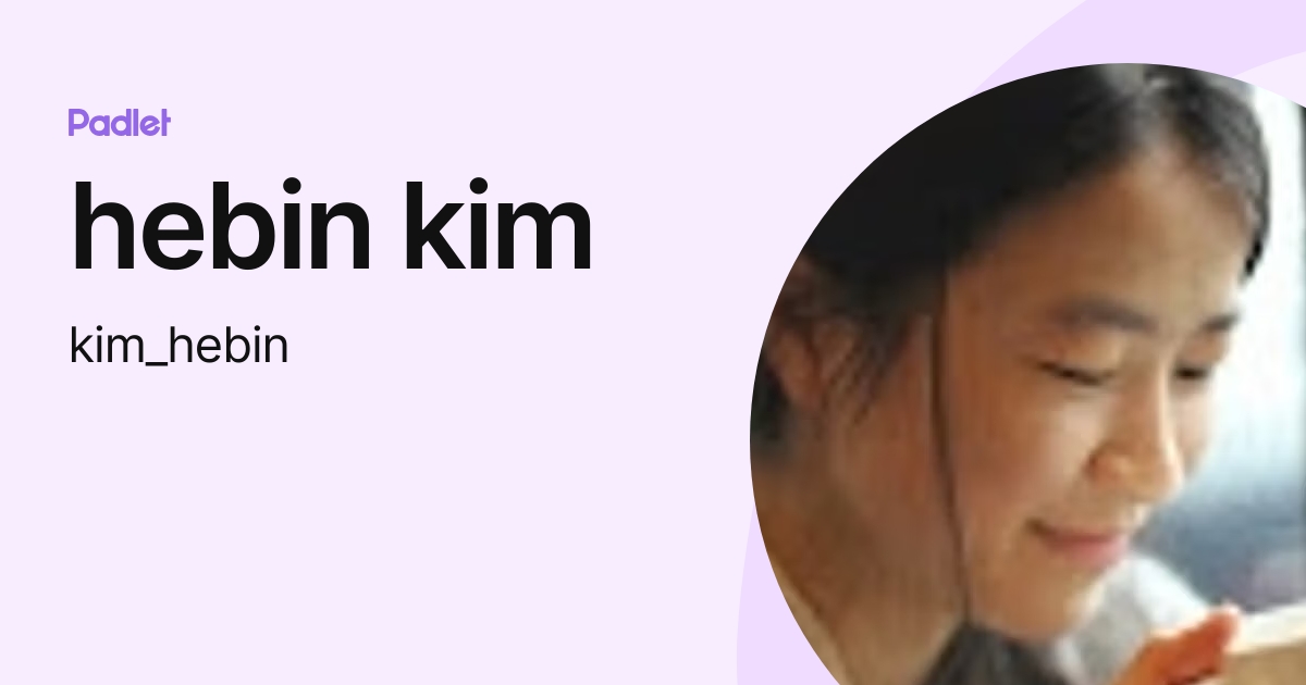 hebin kim (kim_hebin) profile | Padlet