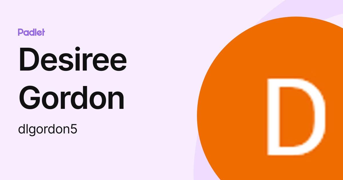 Desiree Gordon (dlgordon5) profile | Padlet