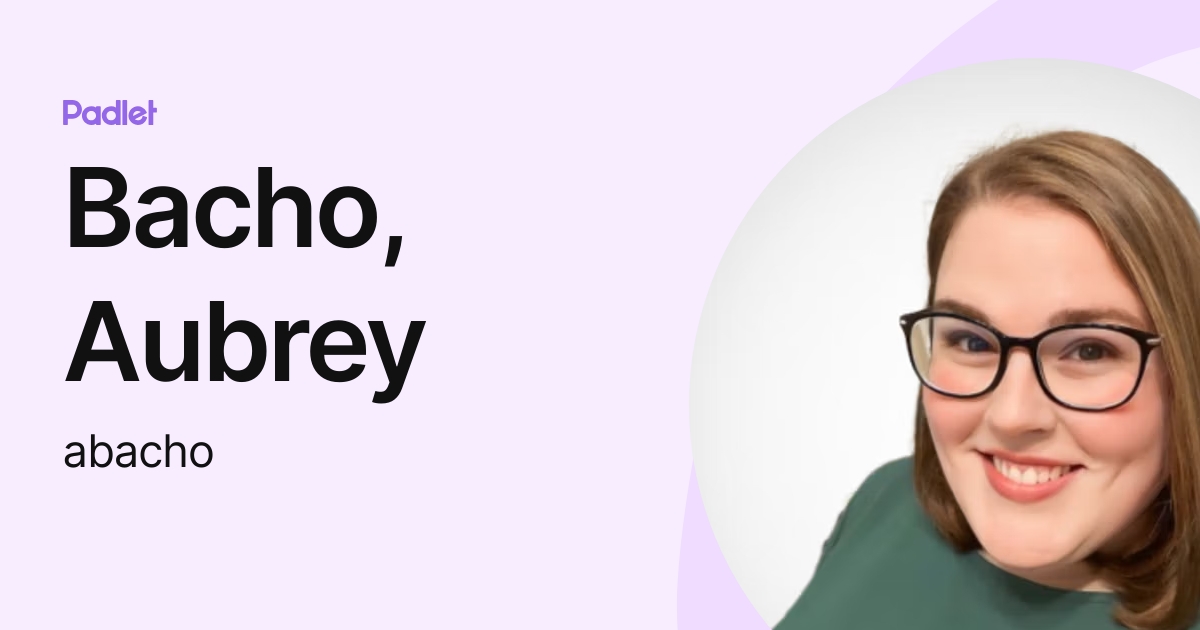 Bacho, Aubrey (abacho) profile | Padlet