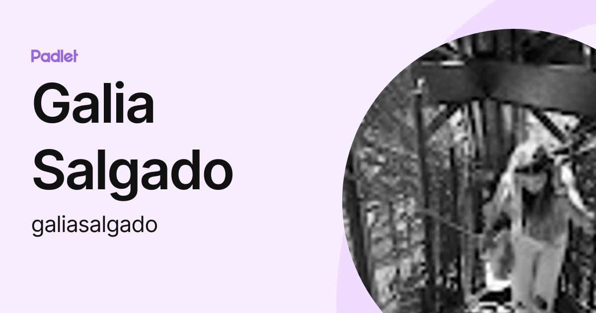 Galia Salgado (galiasalgado) profile | Padlet