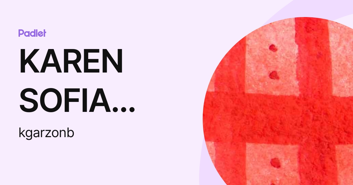 KAREN SOFIA GARZON BOLIVAR (kgarzonb) profile | Padlet