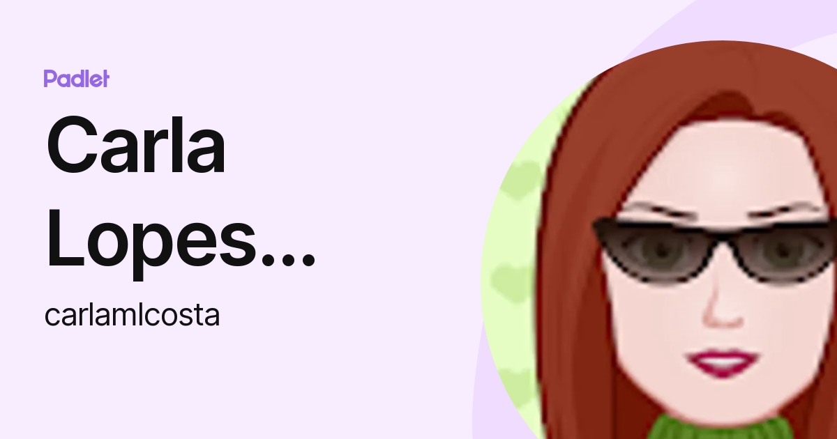 Carla Lopes Carla Lopes (carlamlcosta) profile | Padlet