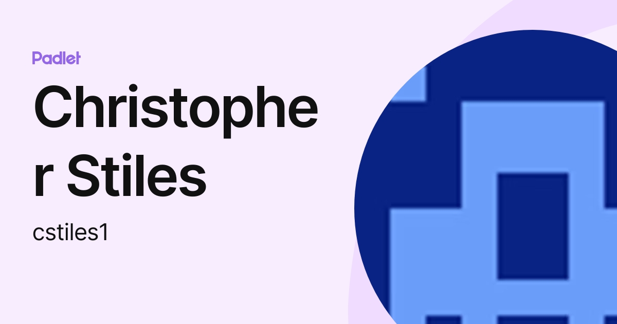 Christopher Stiles (cstiles1) profile | Padlet