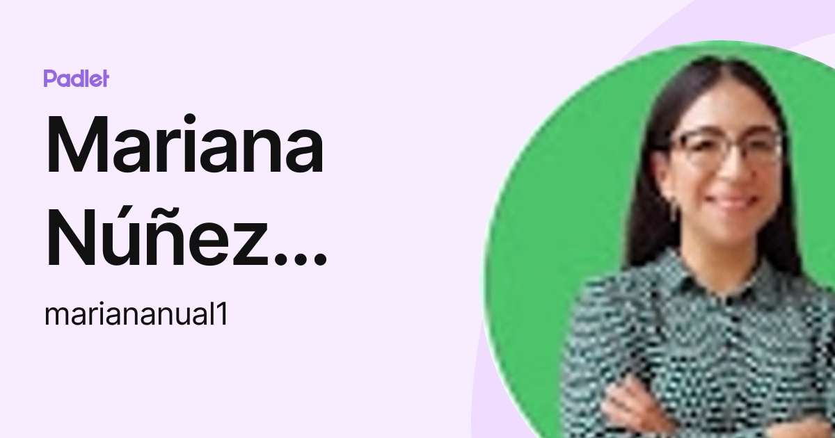 Mariana Núñez Almanza (mariananual1) profile | Padlet