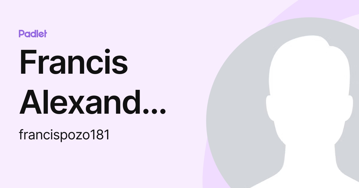Francis Alexander Pozo Nolasco (francispozo181) profile | Padlet
