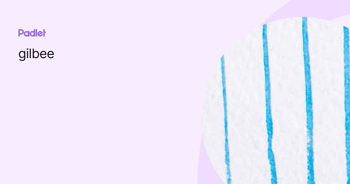 gilbee profile | Padlet