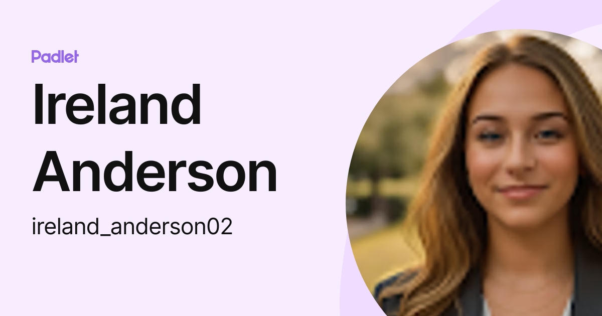 Ireland Anderson (ireland_anderson02) profile | Padlet