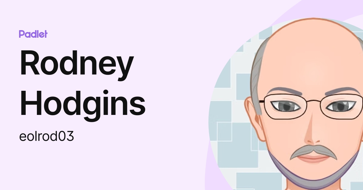 Rodney Hodgins (eolrod03) profile | Padlet