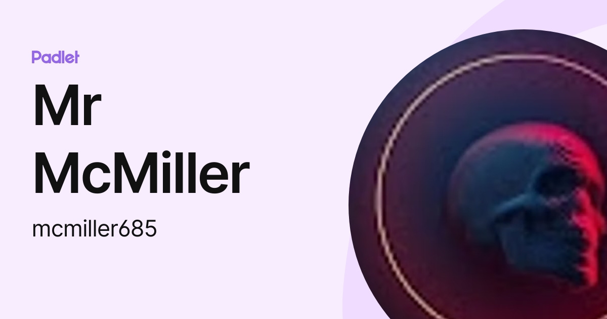 Mr McMiller (mcmiller685) profile | Padlet