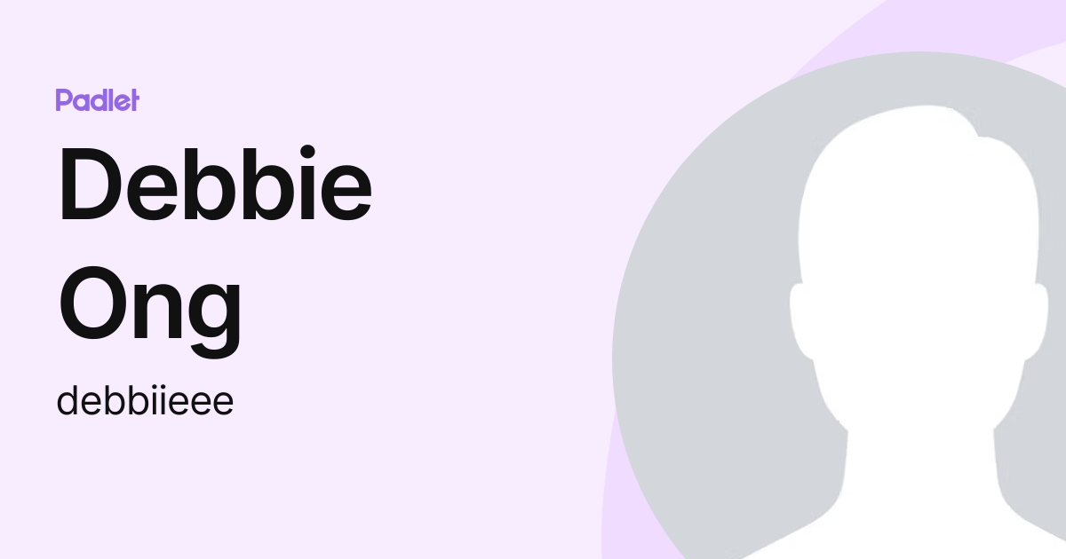 Debbie Ong (debbiieee) profile | Padlet
