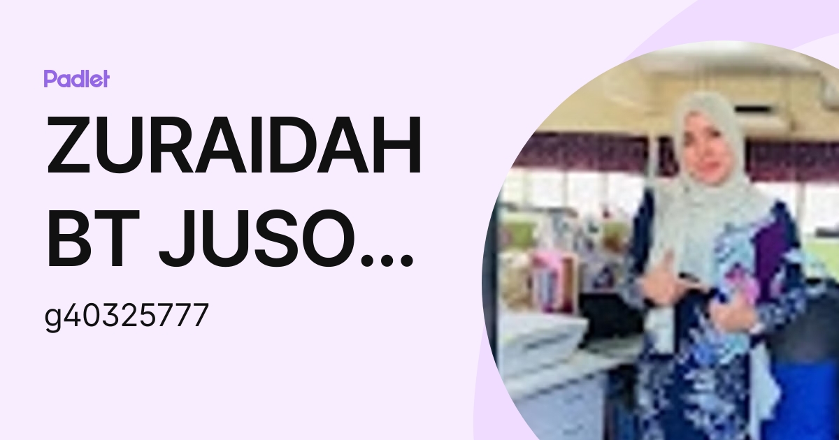 ZURAIDAH BT JUSOH KPM-Guru (g40325777) profile | Padlet