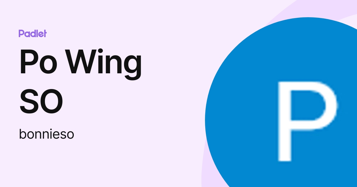 Po Wing SO (bonnieso) profile | Padlet