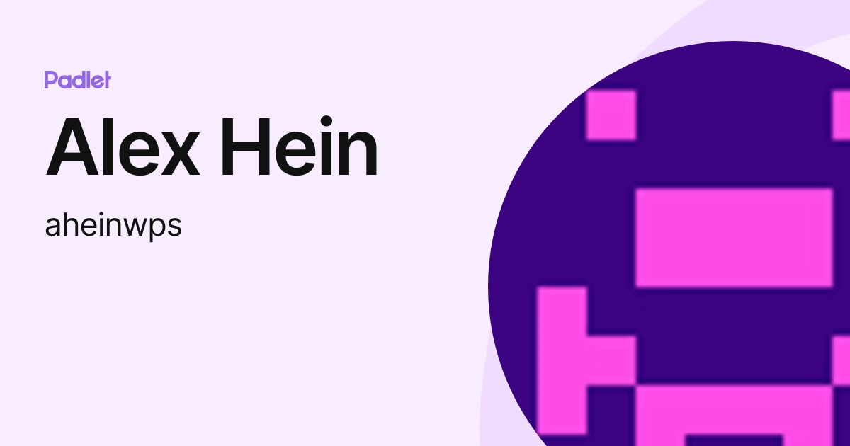 Alex Hein (aheinwps) profile | Padlet