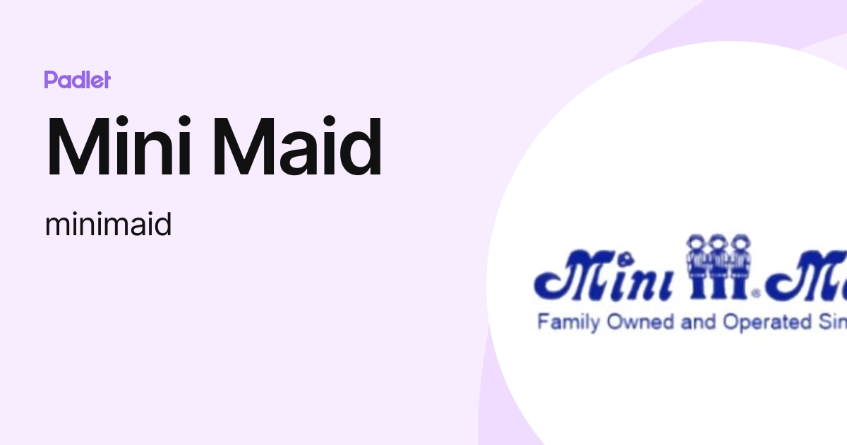 Mini Maid (minimaid) profile | Padlet