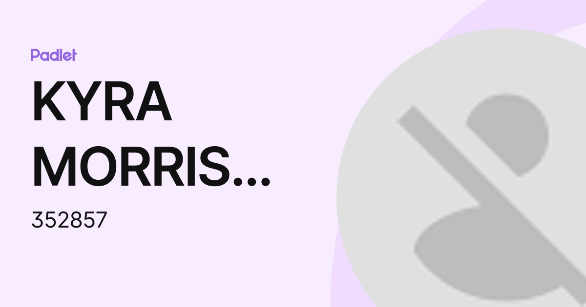 KYRA MORRISON (352857) profile | Padlet