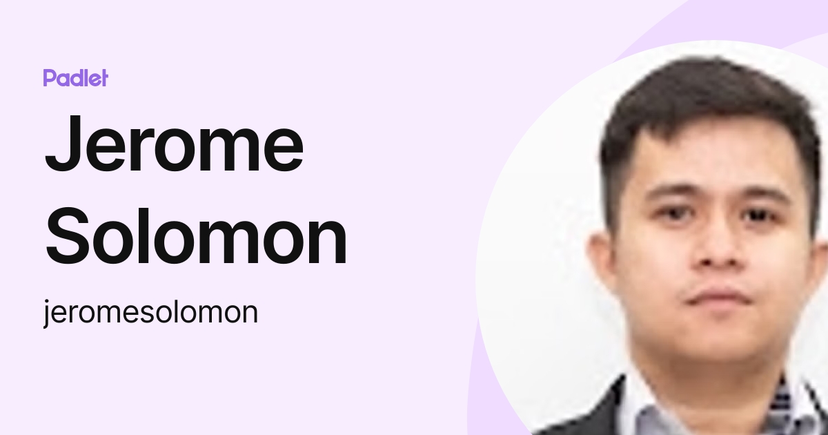 Jerome Solomon (jeromesolomon) profile | Padlet