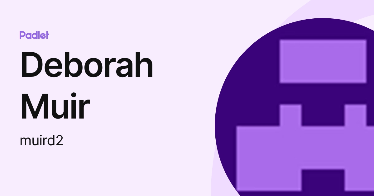 Deborah Muir (muird) profile | Padlet