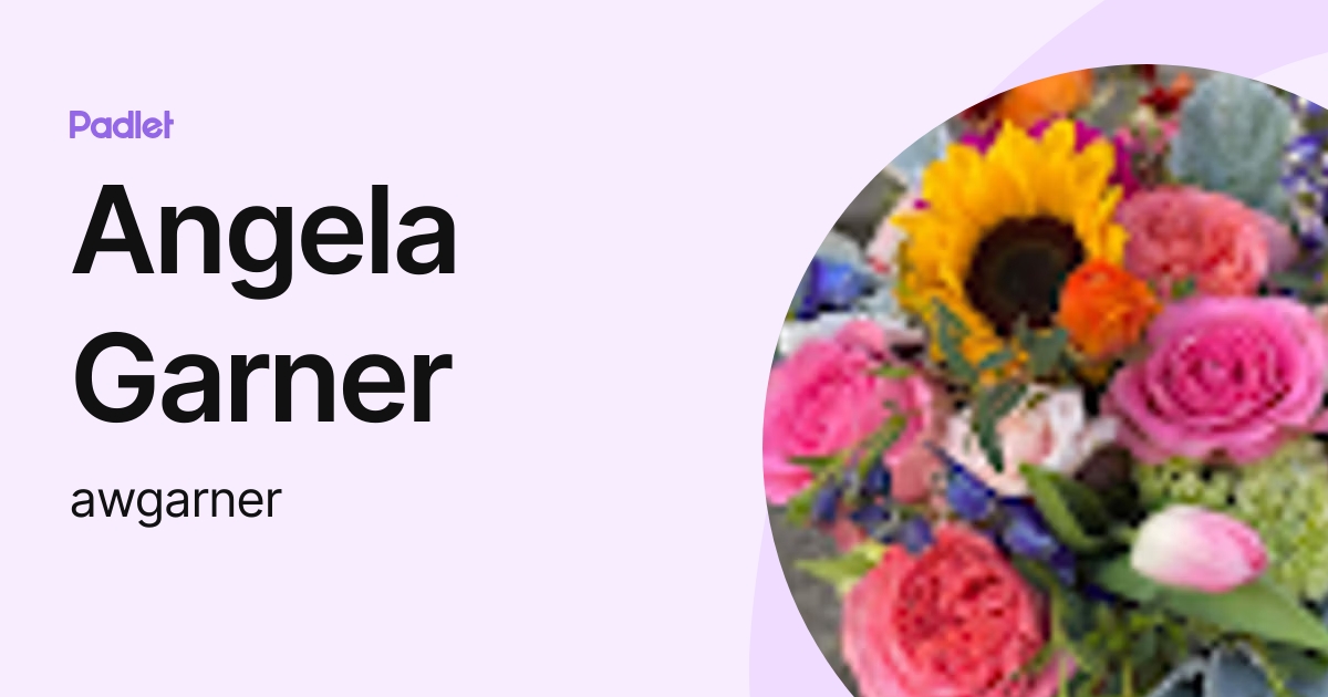 Angela Garner (awgarner) profile | Padlet