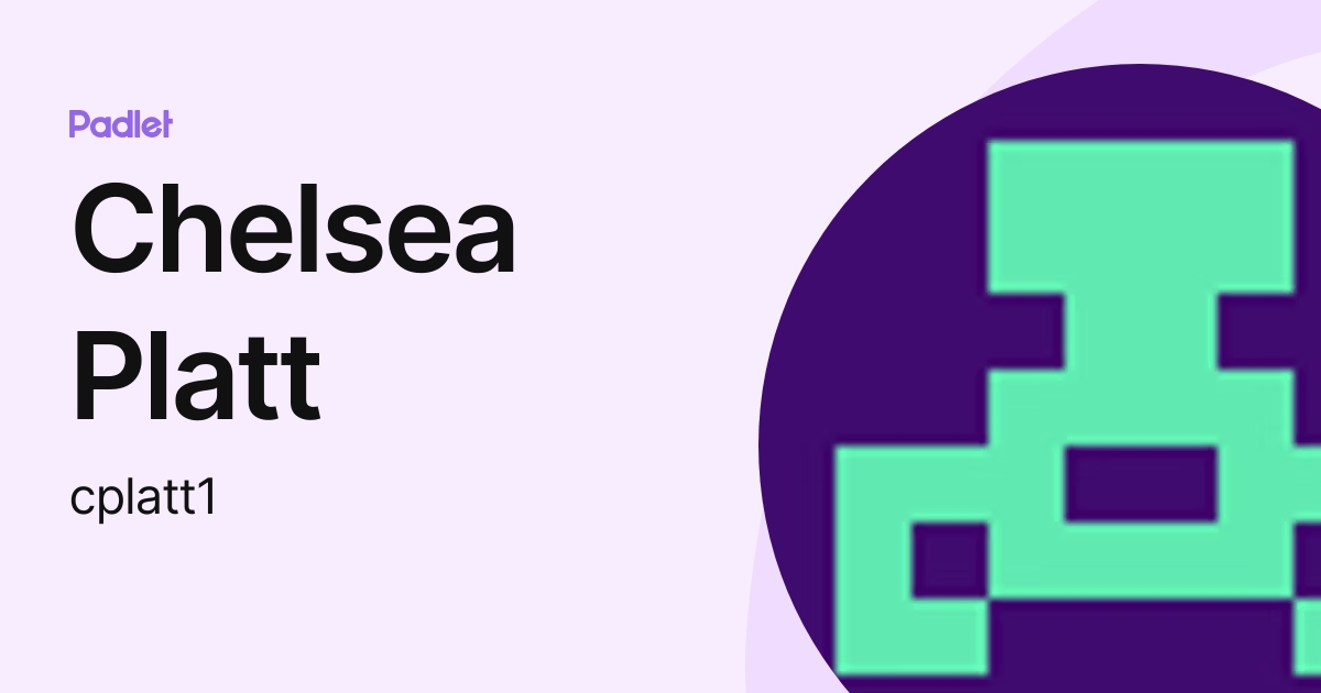 Chelsea Platt (cplatt1) profile | Padlet