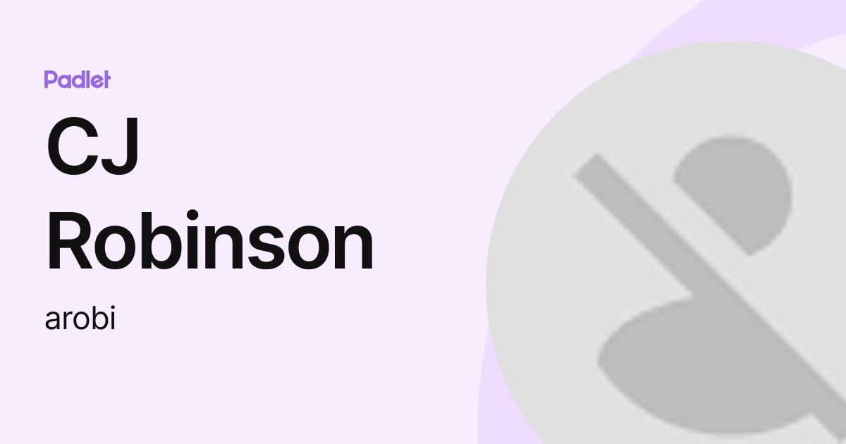 Cj Robinson Arobi Profile Padlet