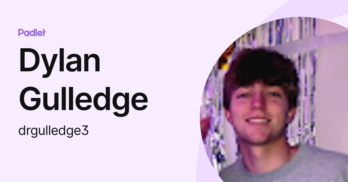 Dylan Gulledge (drgulledge3) profile | Padlet