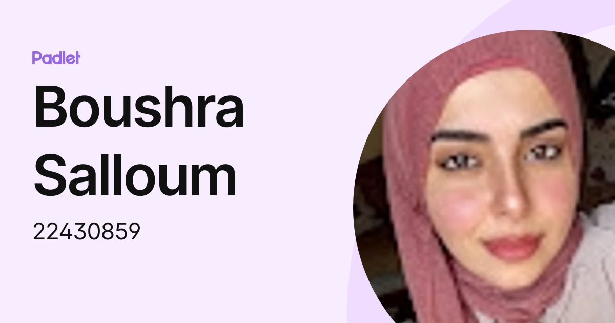 Boushra Salloum (22430859) profile | Padlet