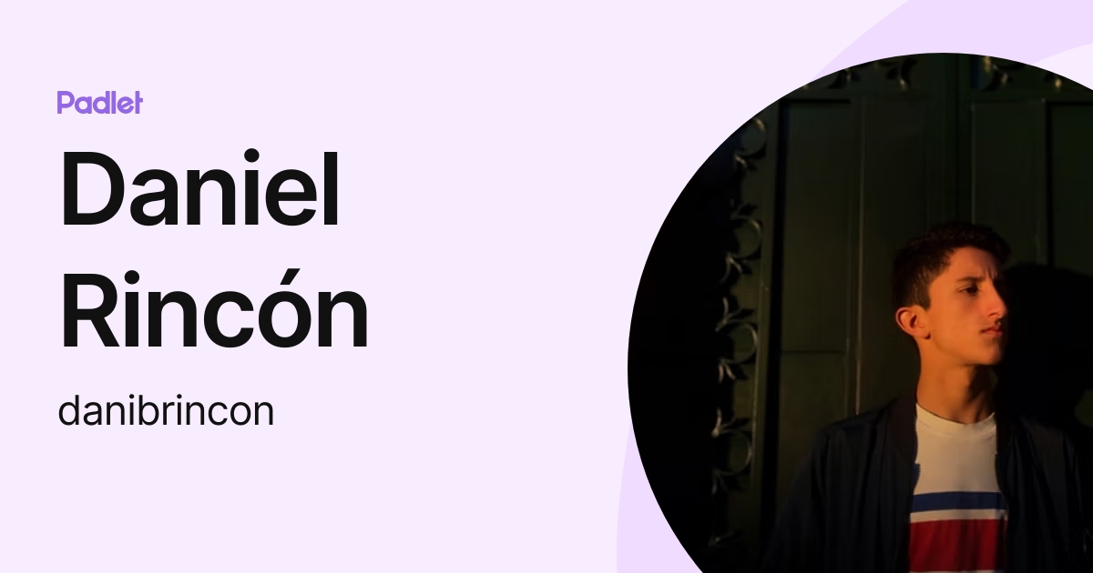 Daniel Rincón (danibrincon) profile | Padlet