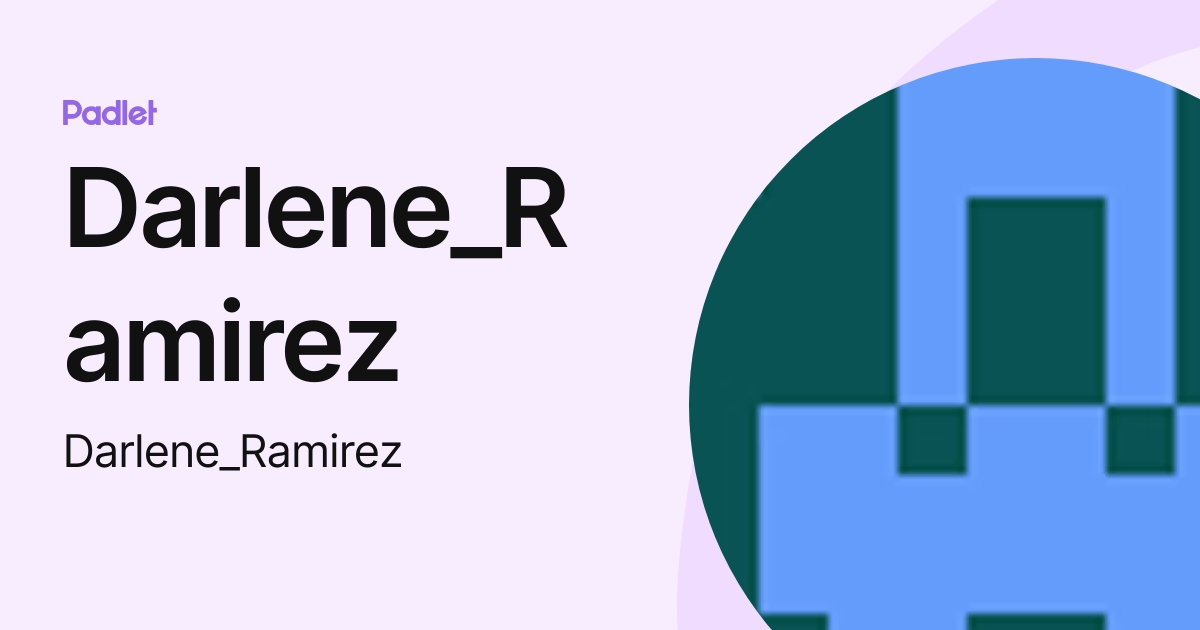 Darlene_Ramirez (Darlene_Ramirez) profile | Padlet