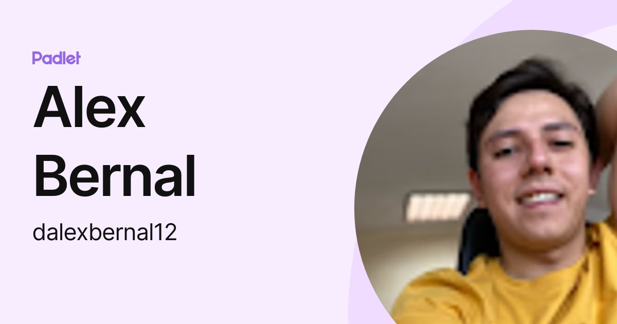 Alex Bernal (dalexbernal12) profile | Padlet