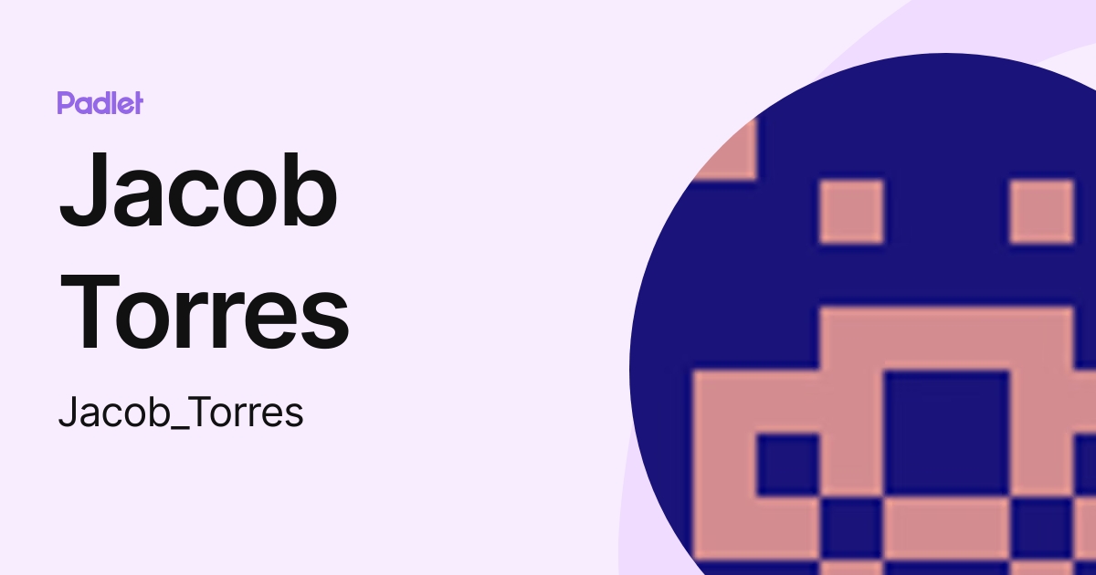 Jacob Torres (Jacob_Torres) profile | Padlet