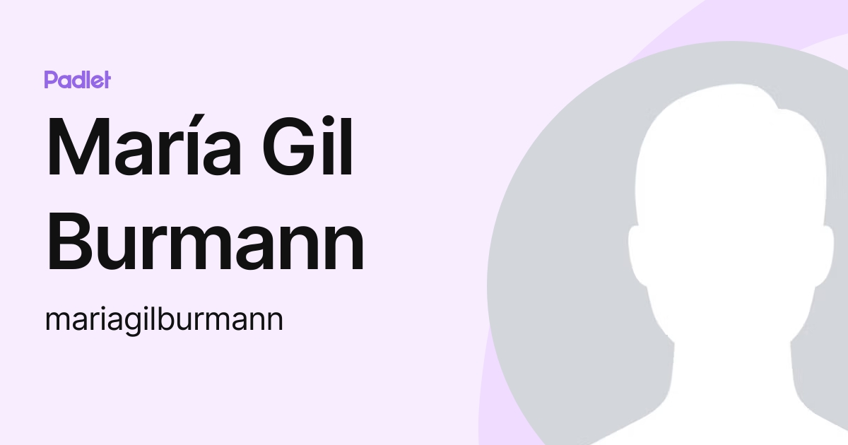 María Gil Burmann (mariagilburmann) profile | Padlet