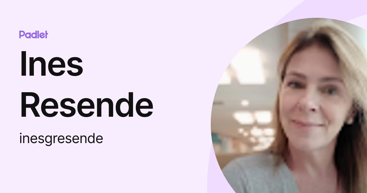 Ines Resende (inesgresende) profile | Padlet