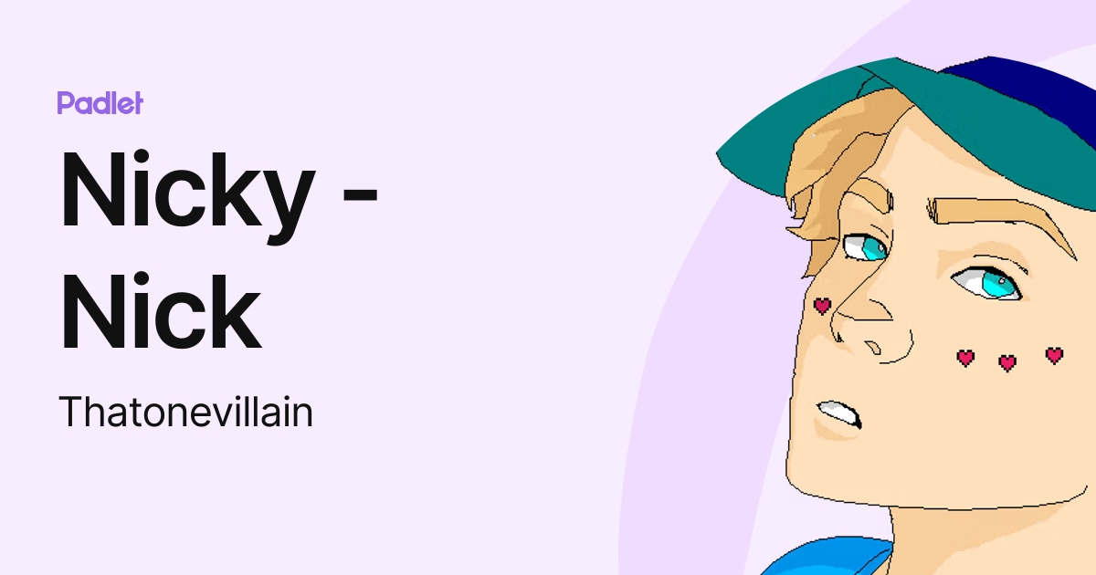 Nicky - Nick (Thatonevillain) profile | Padlet