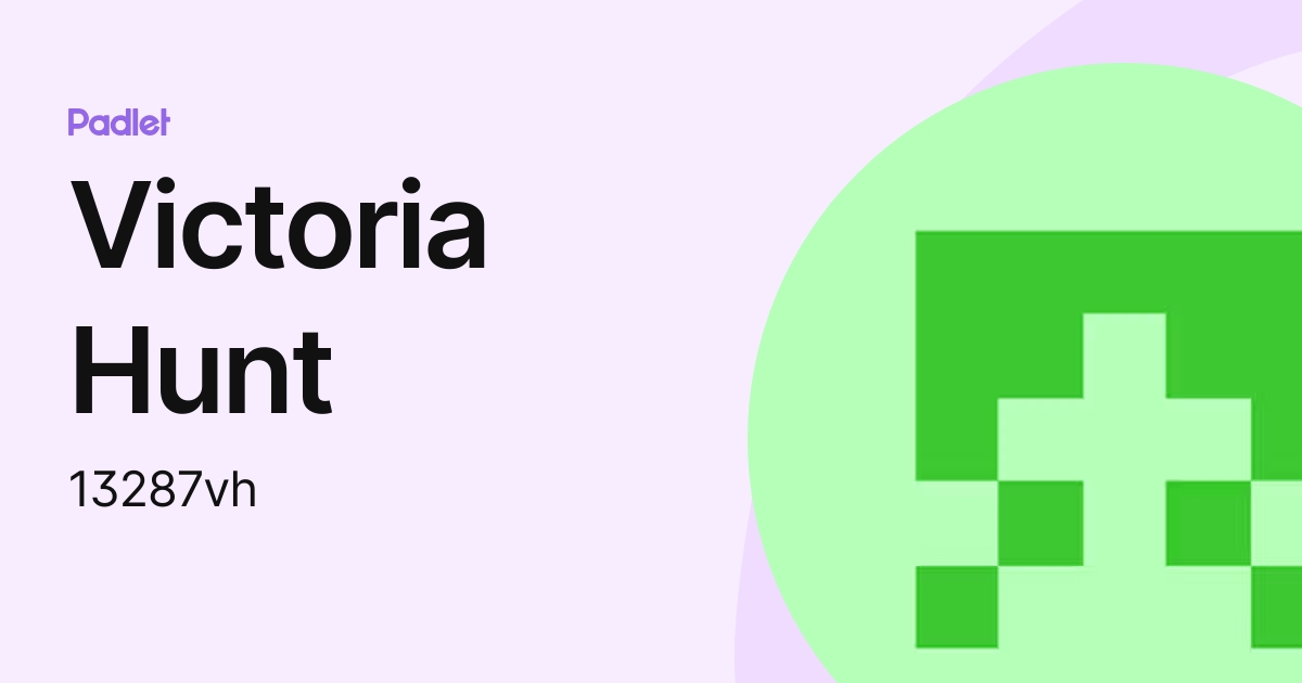 Victoria Hunt (13287vh) profile | Padlet