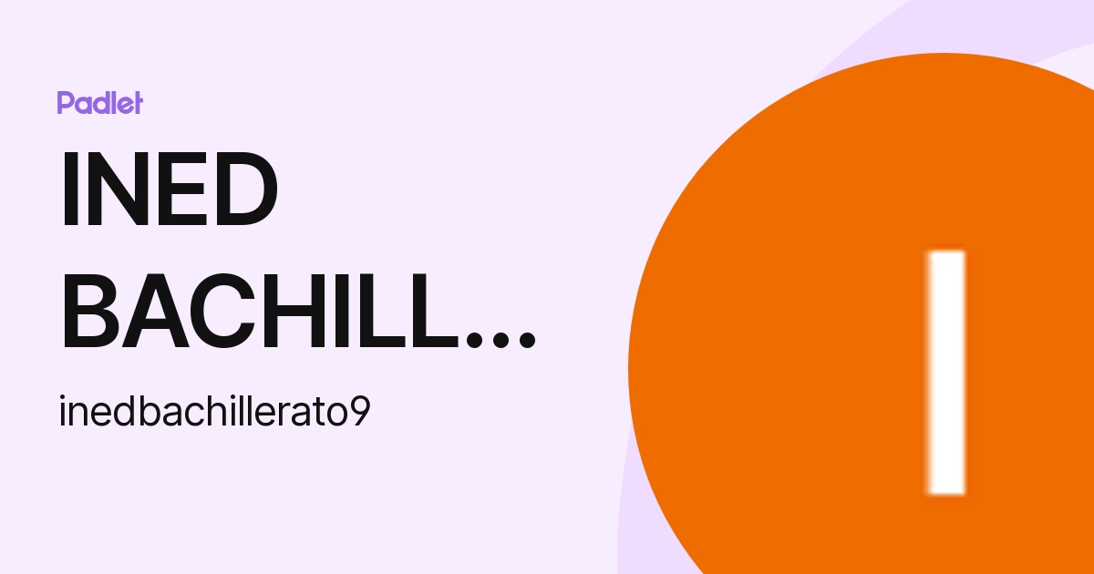 INED BACHILLERATO (inedbachillerato9) profile | Padlet